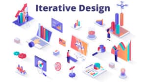 What is Iterative Design?